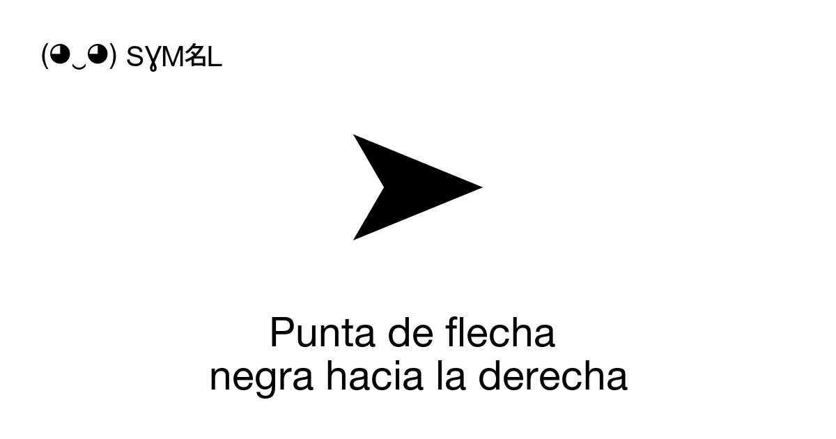 - Punta de flecha negra hacia la derecha, Número Unicode: U+27A4 📖 ...