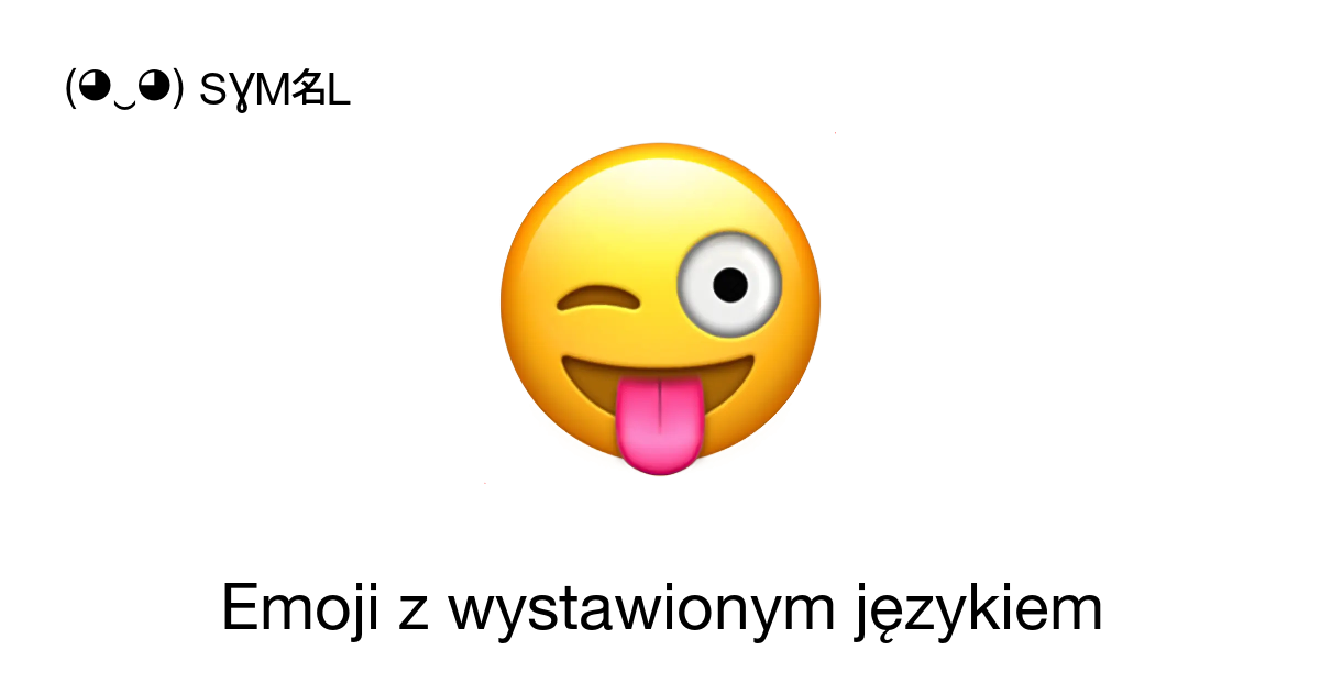 Emoji z wystawionym językiem 😜 👅 Skopiuj i używaj swoich ulubionych psotnych symboli ( ‿ ) SYMBL