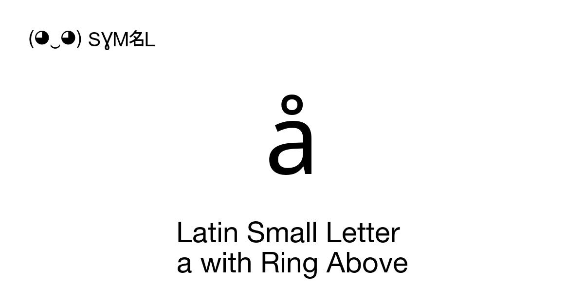 å Latin Small Letter a with Ring Above symbol meaning, copy and paste ...