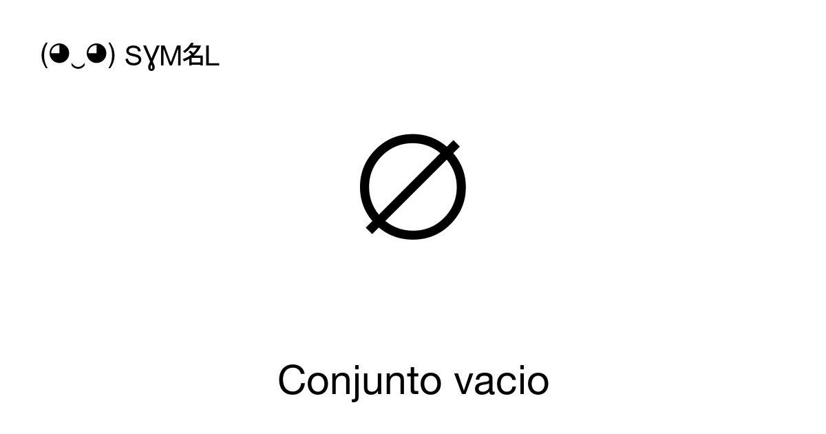 ∅ - Conjunto vacio (Conjunto nulo), Número Unicode: U+2205 📖 ...