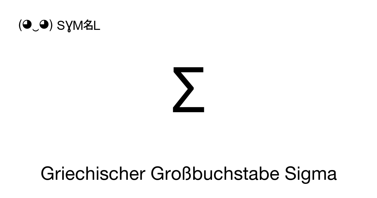 Σ - Griechischer Großbuchstabe Sigma, Unicode-Nummer: U+03A3 📖 ...