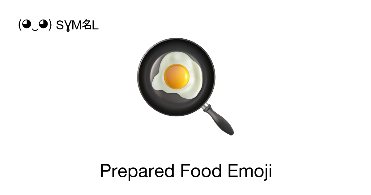 Prepared Food Emoji ‭🍳 🍲 🌯‬ 📖 Meanings Copy & 📋 Paste Symbols ( ‿ ) SYMBL