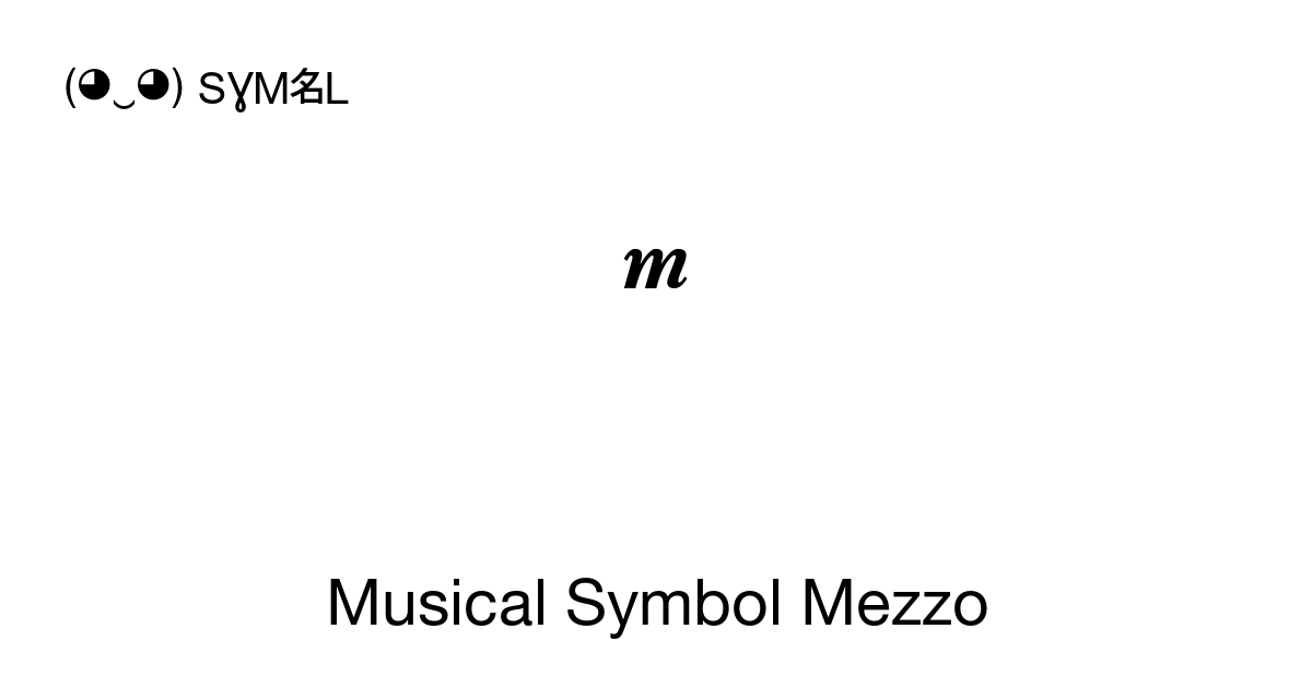 Musical Symbol Mezzo symbol meaning, copy and paste unicode character ...
