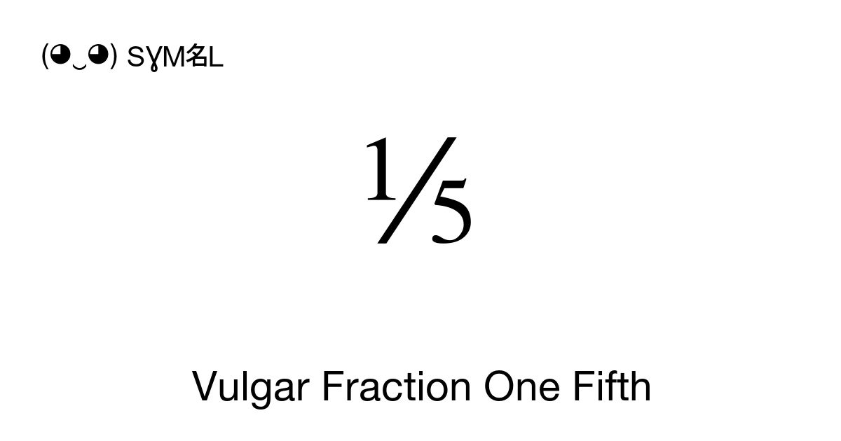 ⅕ Vulgar Fraction One Fifth (U+2155) Symbol Meaning, Copy and Paste