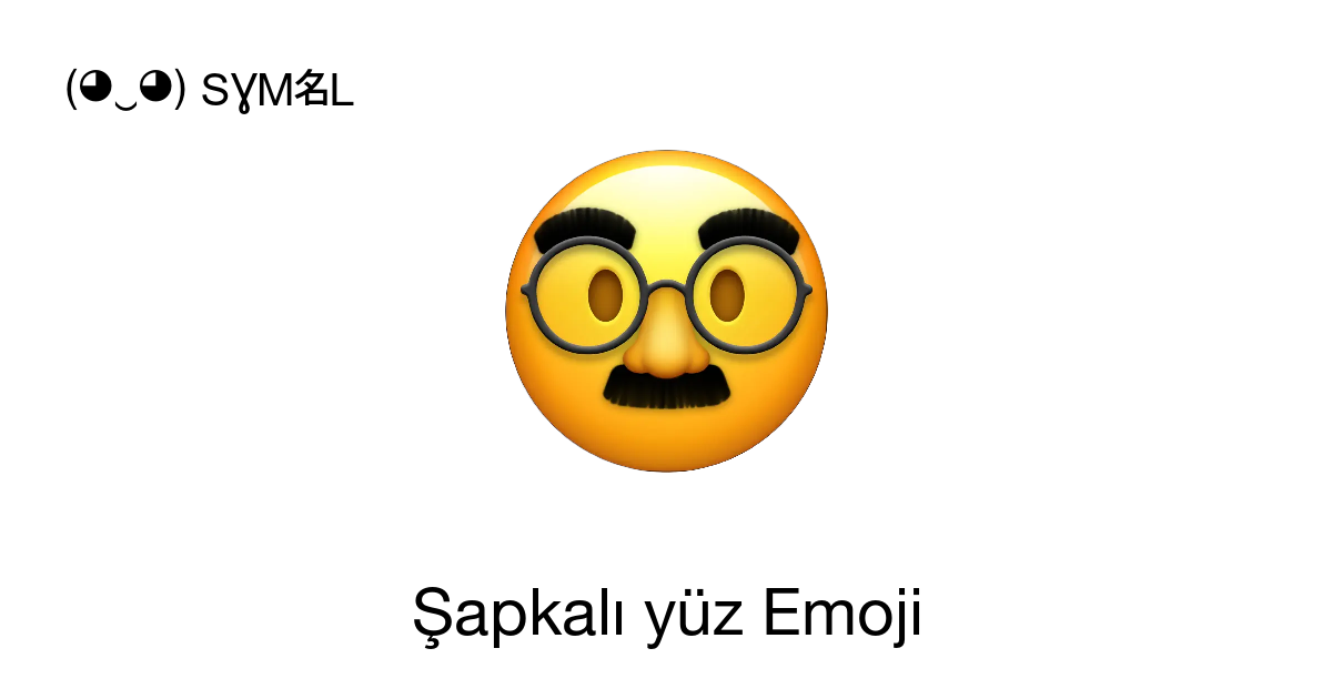 Şapkalı yüz Emoji ‭🥸 🤠 🥳‬ Emoji İkonları ve 📖 Anlamları Koleksiyonu ( ‿ ) SYMBL