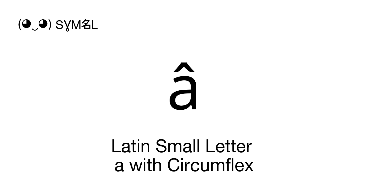 â Latin Small Letter a with Circumflex symbol meaning, copy and paste ...