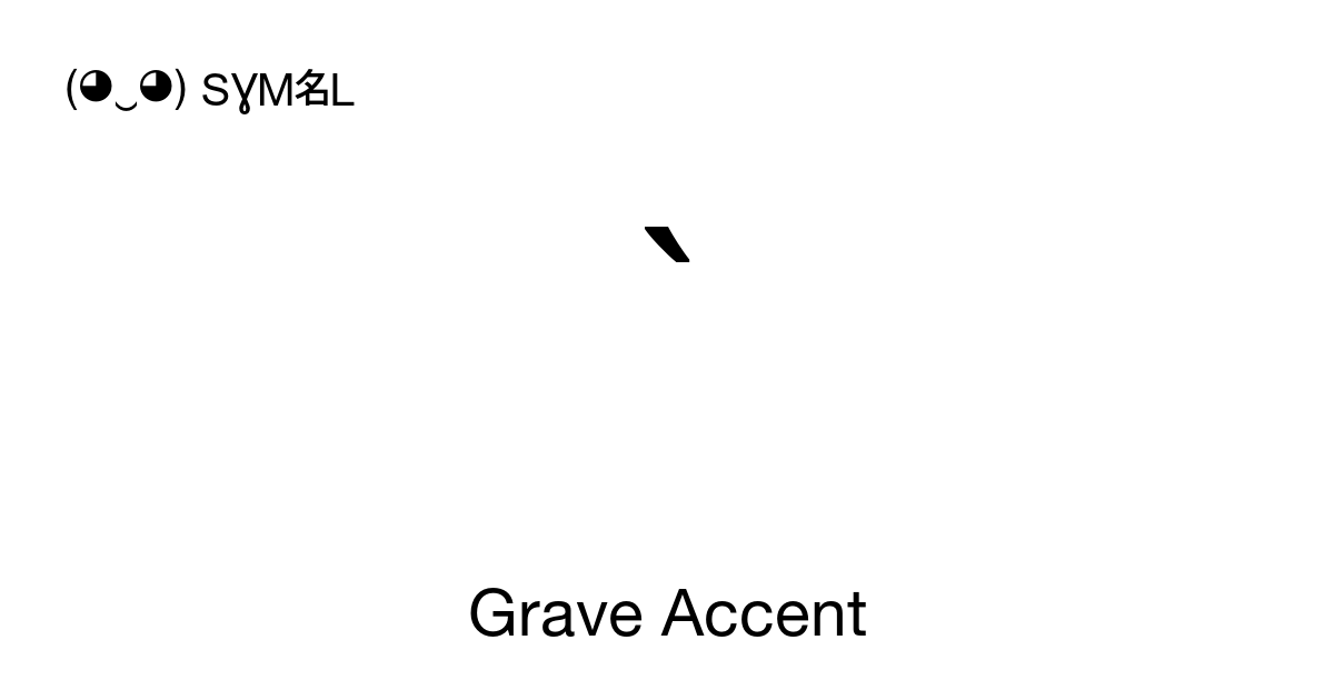 ` Grave Accent symbol meaning, copy and paste unicode character ...