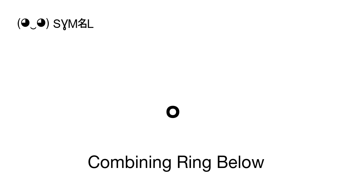 ̥ Combining Ring Below symbol meaning, copy and paste unicode character ...
