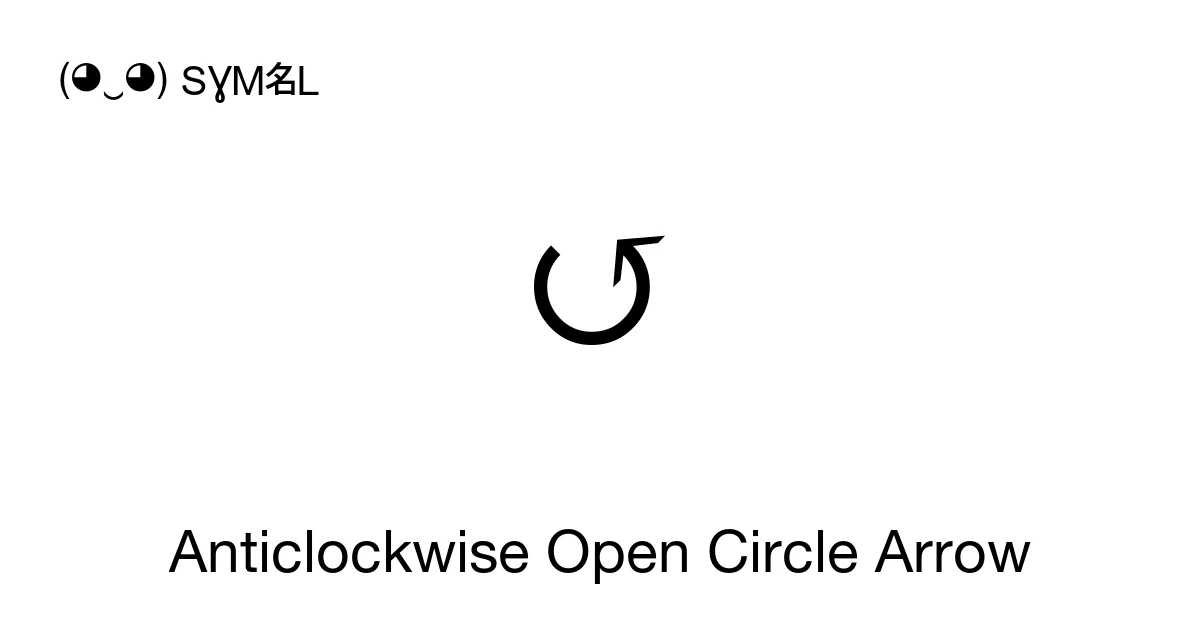 ↺ Anticlockwise Open Circle Arrow (U+21BA) Symbol Meaning, Copy and Paste