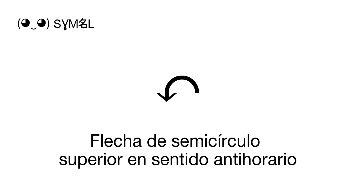↶ - Flecha de semicírculo superior en sentido antihorario, Número ...