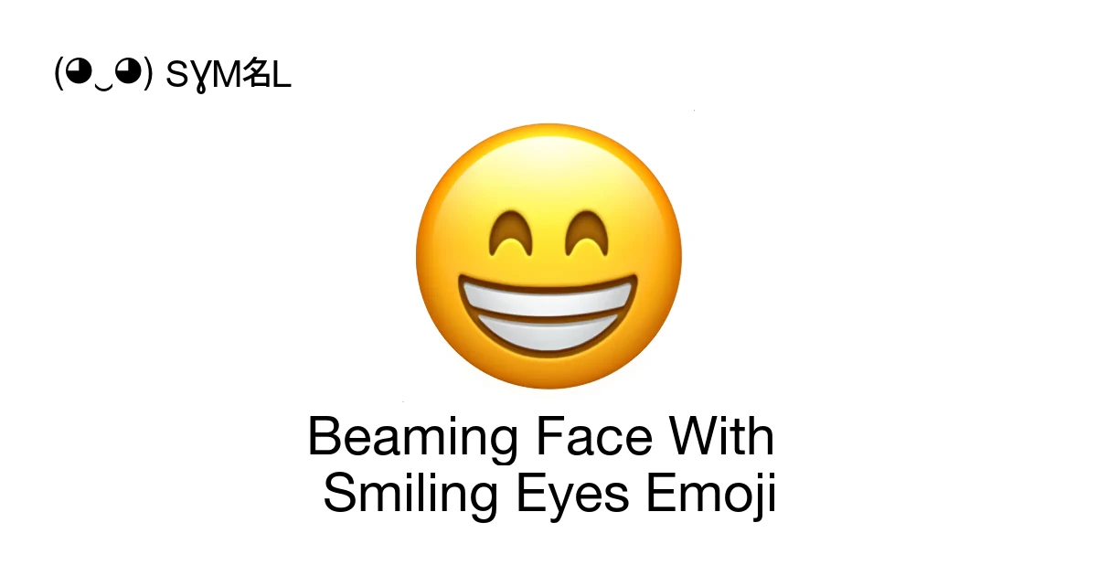 😁 - Beaming Face With Smiling Eyes Emoji Meaning, Copy and Paste