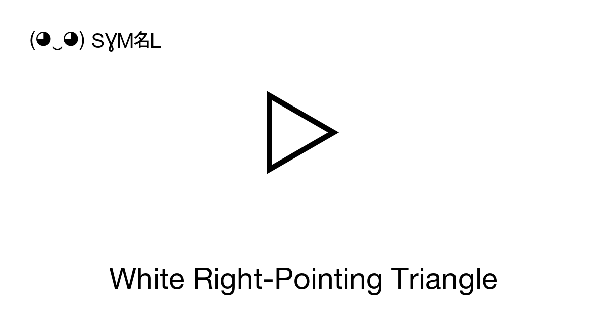 White Right-Pointing Triangle symbol meaning, copy and paste unicode character - ( ‿ ) SYMBL