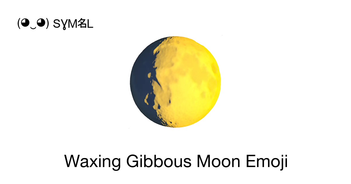 🌔 - Waxing Gibbous Moon Emoji meaning, copy and paste emoticon ...
