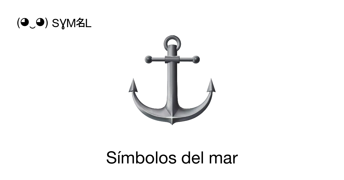 Símbolos del mar ‭≋ ⚓ ⎈‬ Copiar & 📋 pegar ( ‿ ) SYMBL