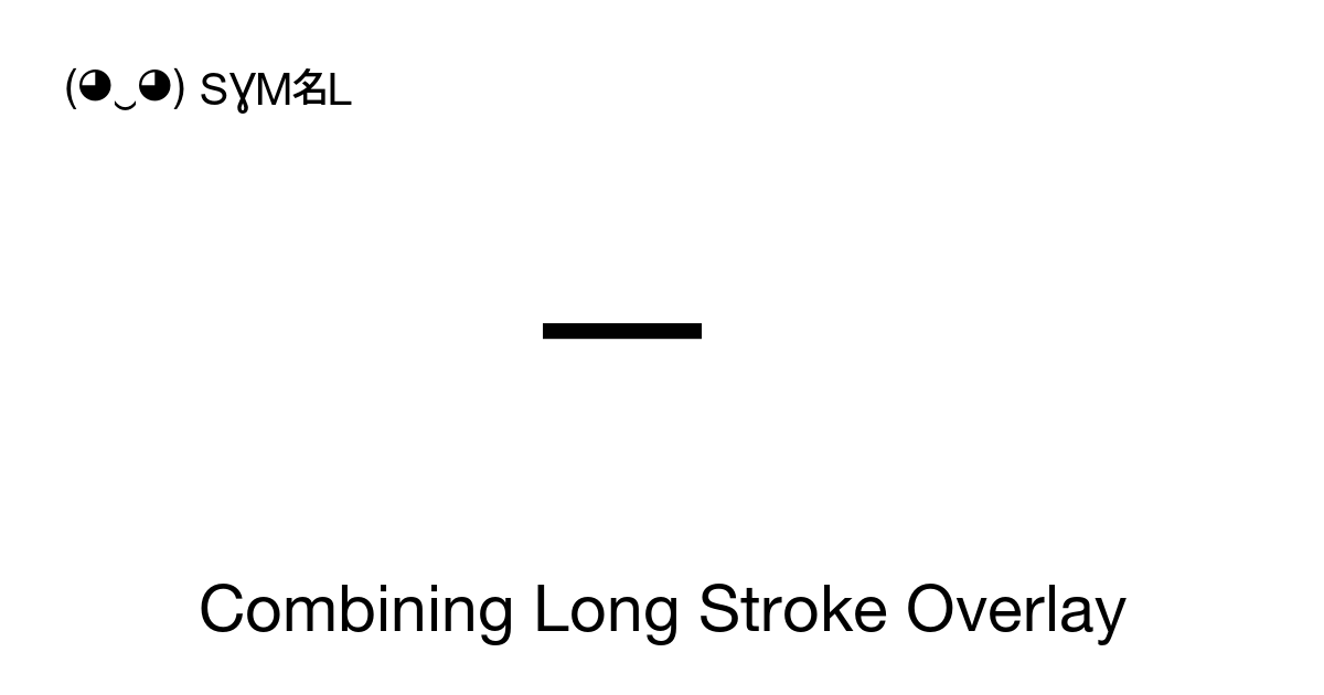 ̶ Combining Long Stroke Overlay symbol meaning, copy and paste unicode ...