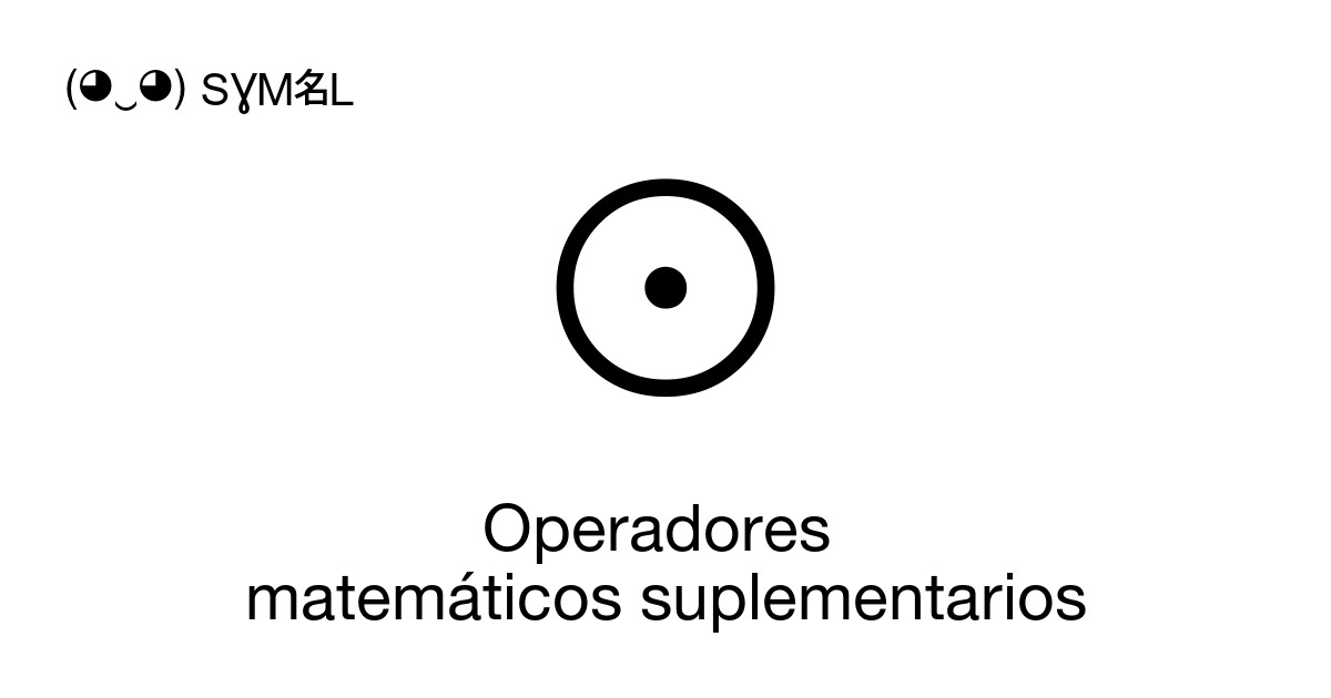 Operadores matemáticos suplementarios, ‭⨀ ⨁ ⨂‬, 256 símbolos, Rango ...
