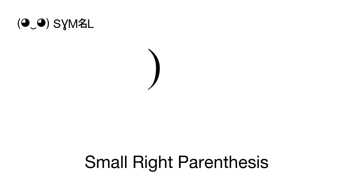 Small Right Parenthesis symbol meaning, copy and paste unicode ...