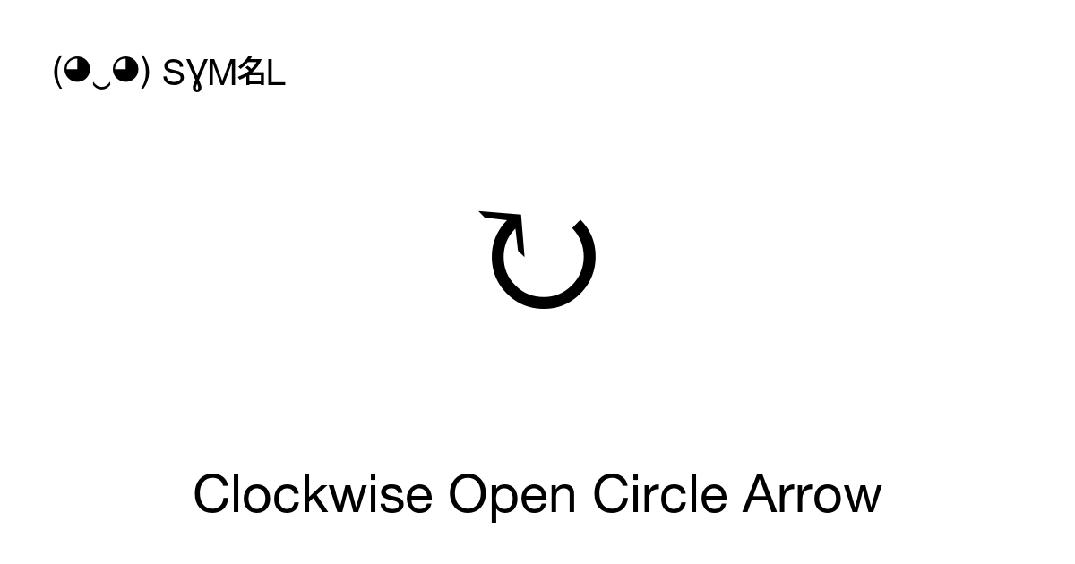 ↻ Clockwise Open Circle Arrow symbol meaning, copy and paste unicode character - ( ‿ ) SYMBL