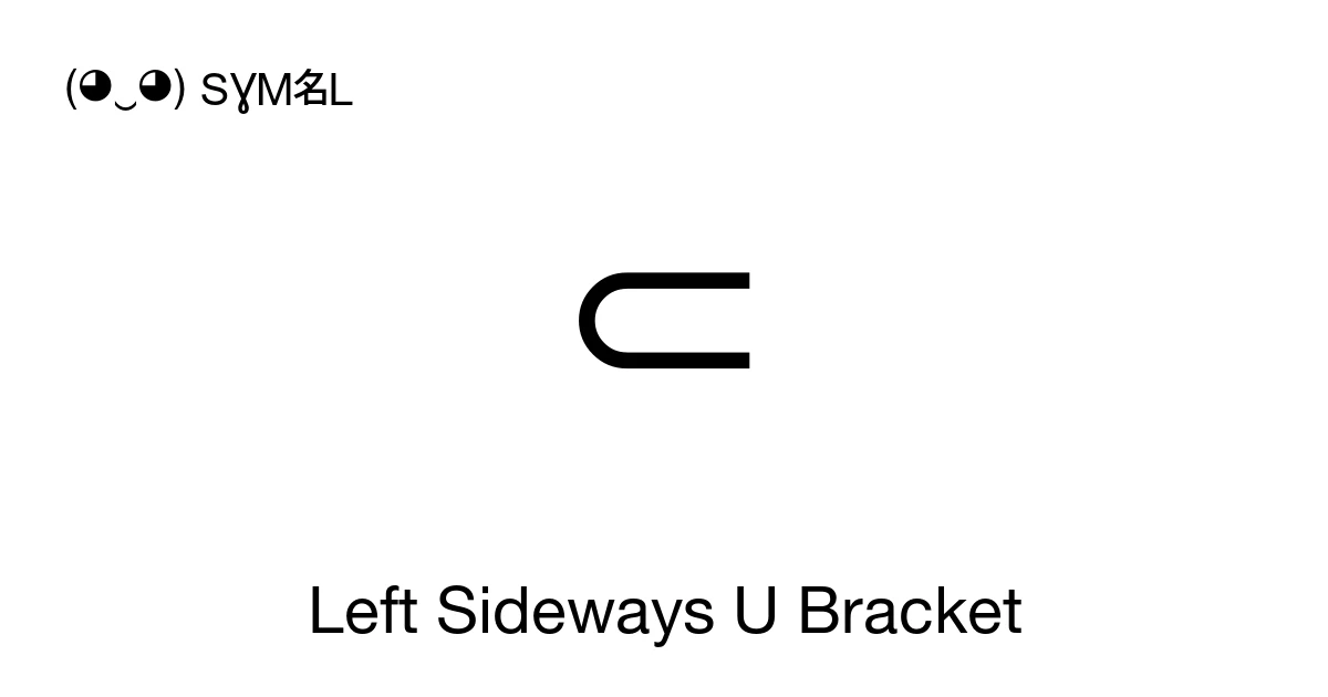 Left Sideways U Bracket (U+2E26) Symbol Meaning, Copy and Paste