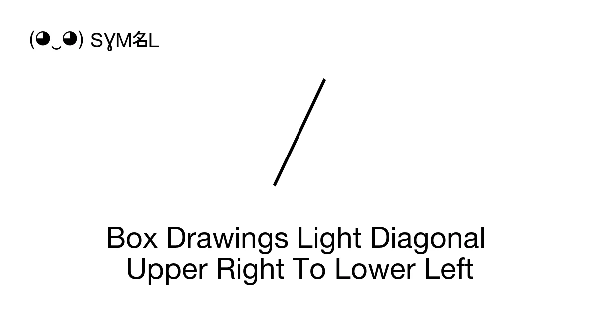 Box Drawings Light Diagonal Upper Right To Lower Left (U+2571) Symbol ...