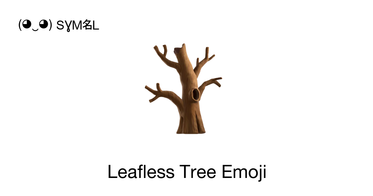 Leafless Tree Emoji meaning, copy and paste emoticon - ( ‿ ) SYMBL