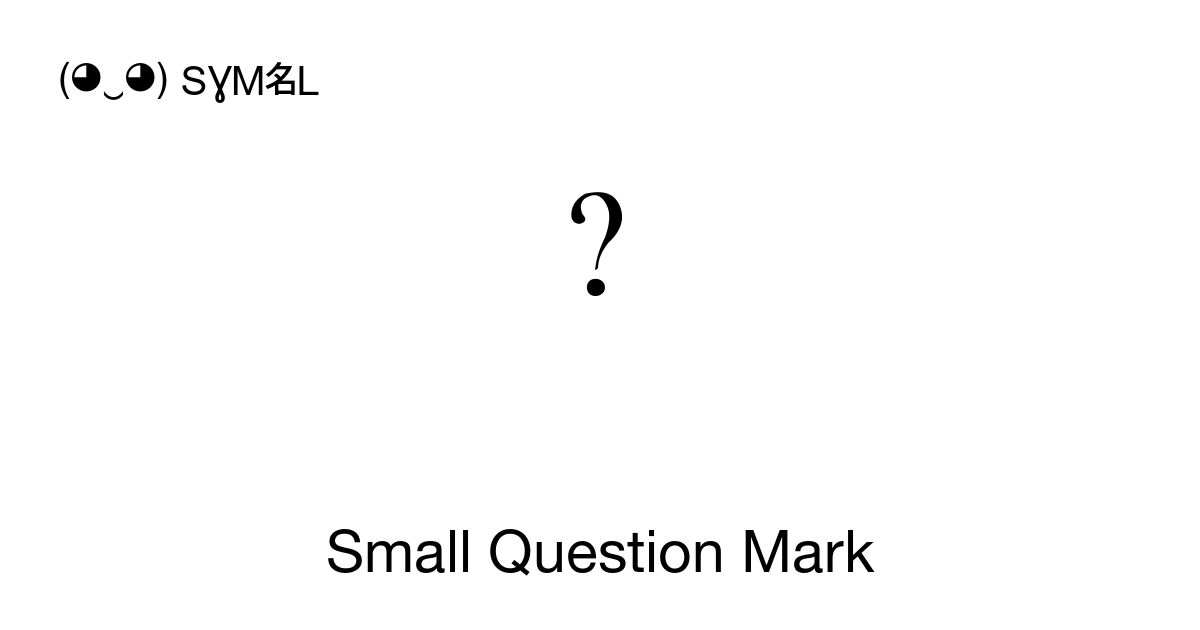 Small Question Mark symbol meaning, copy and paste unicode character ...