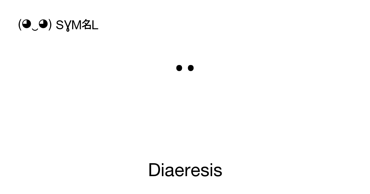 ¨ Diaeresis symbol meaning, copy and paste unicode character - ( ‿ ) SYMBL