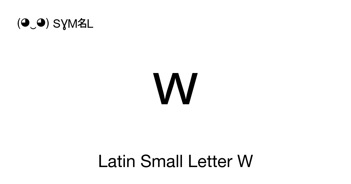 w Latin Small Letter W symbol meaning, copy and paste unicode character ...