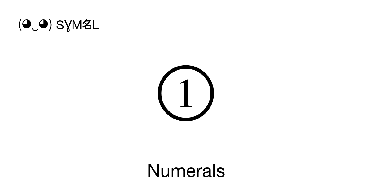Numeral Symbols ① ② ③ ④ ⑤ Copy and Paste on ( ‿ ) SYMBL