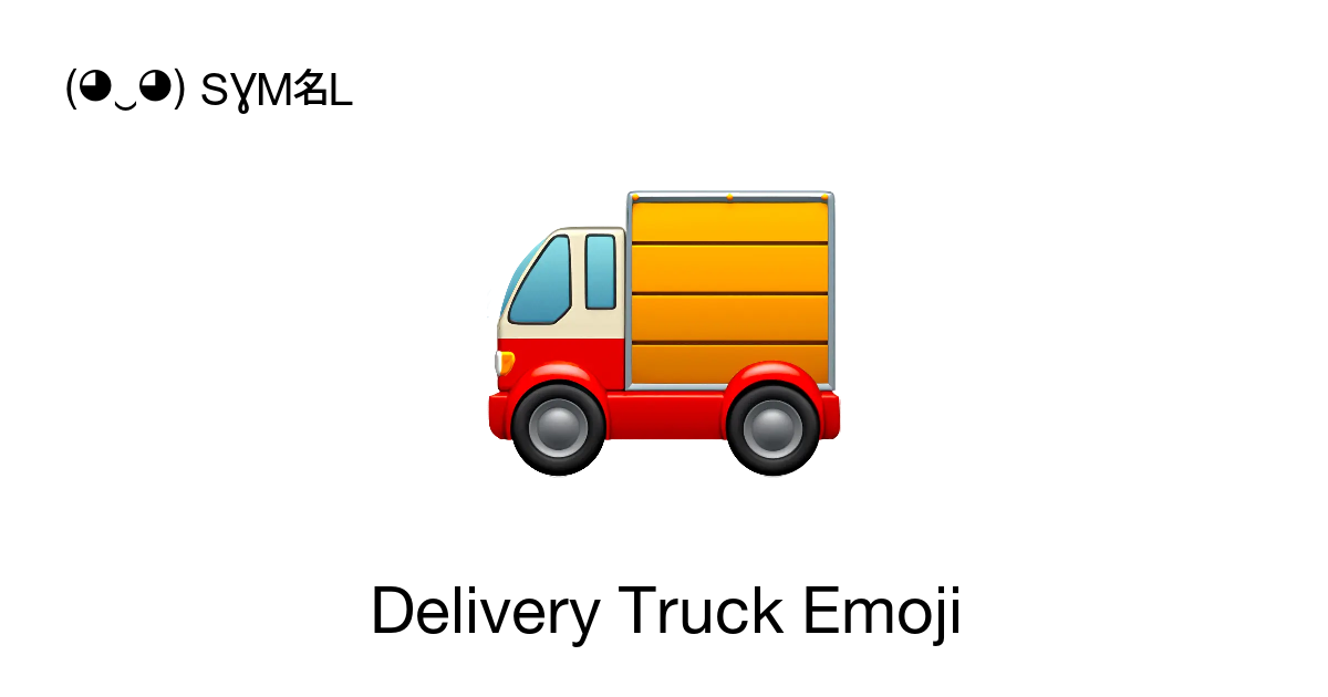 🚚 - Delivery Truck Emoji meaning, copy and paste emoticon - ( ‿ ) SYMBL