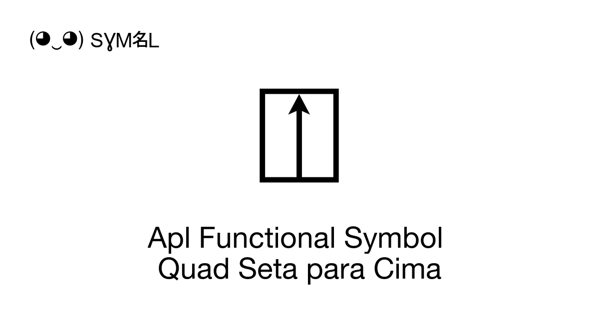 Apl Functional Symbol Quad Seta para Cima (U+2350) significado do ...