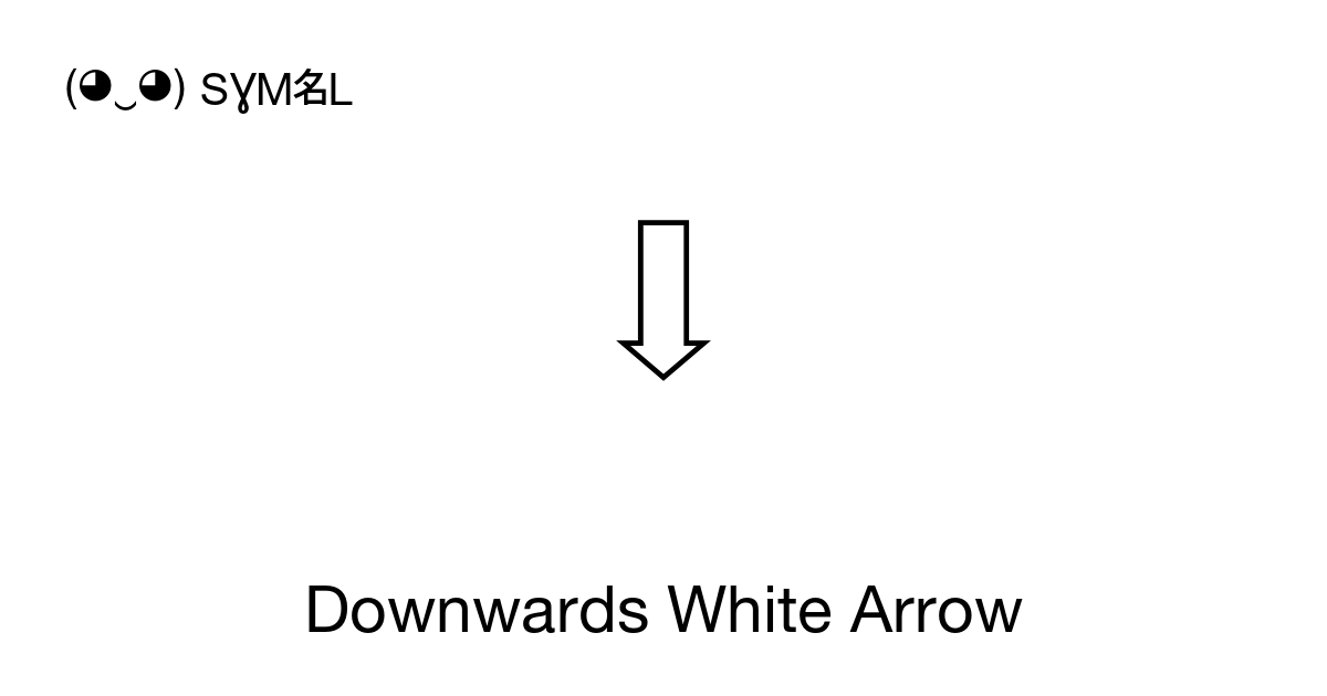 ⇩ Downwards White Arrow symbol meaning, copy and paste unicode ...