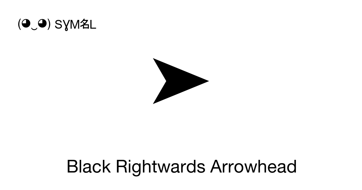 Black Rightwards Arrowhead symbol meaning, copy and paste unicode ...