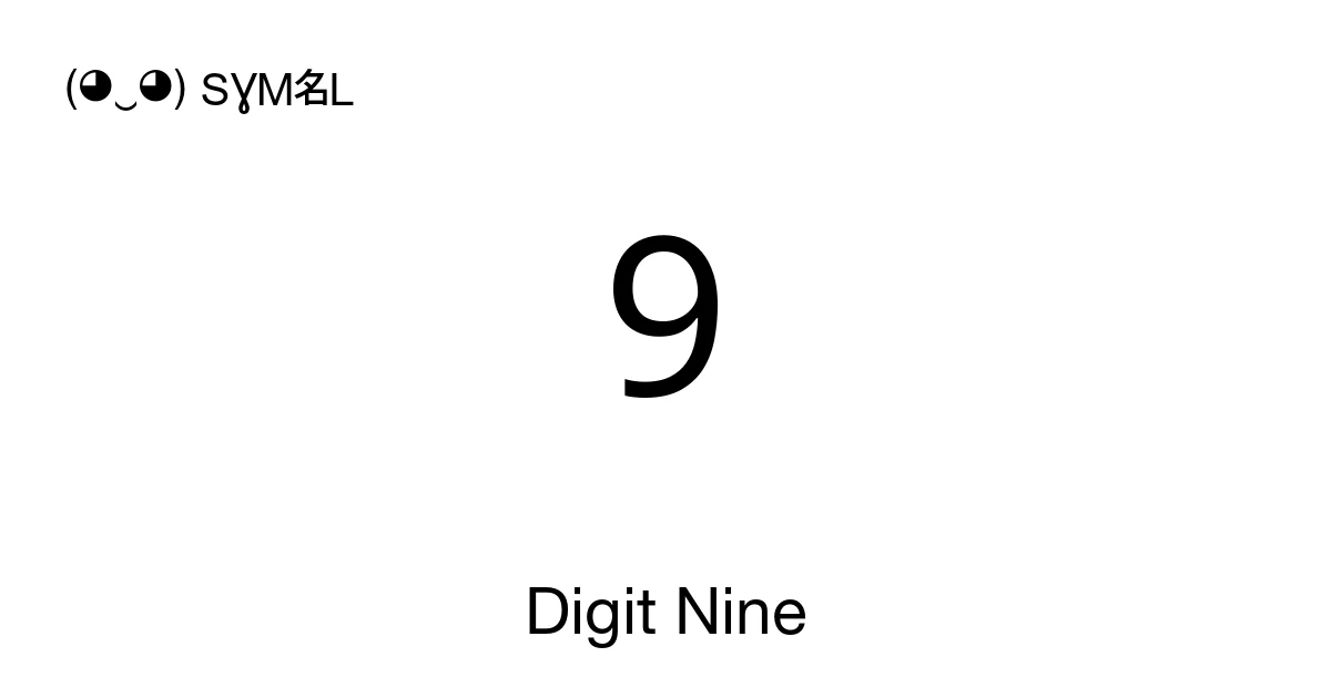9 Digit Nine (U+0039) Symbol Meaning, Copy and Paste