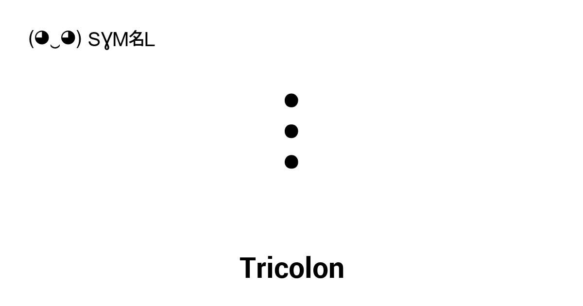 Tricolon (U+205D) Symbol Meaning, Copy and Paste