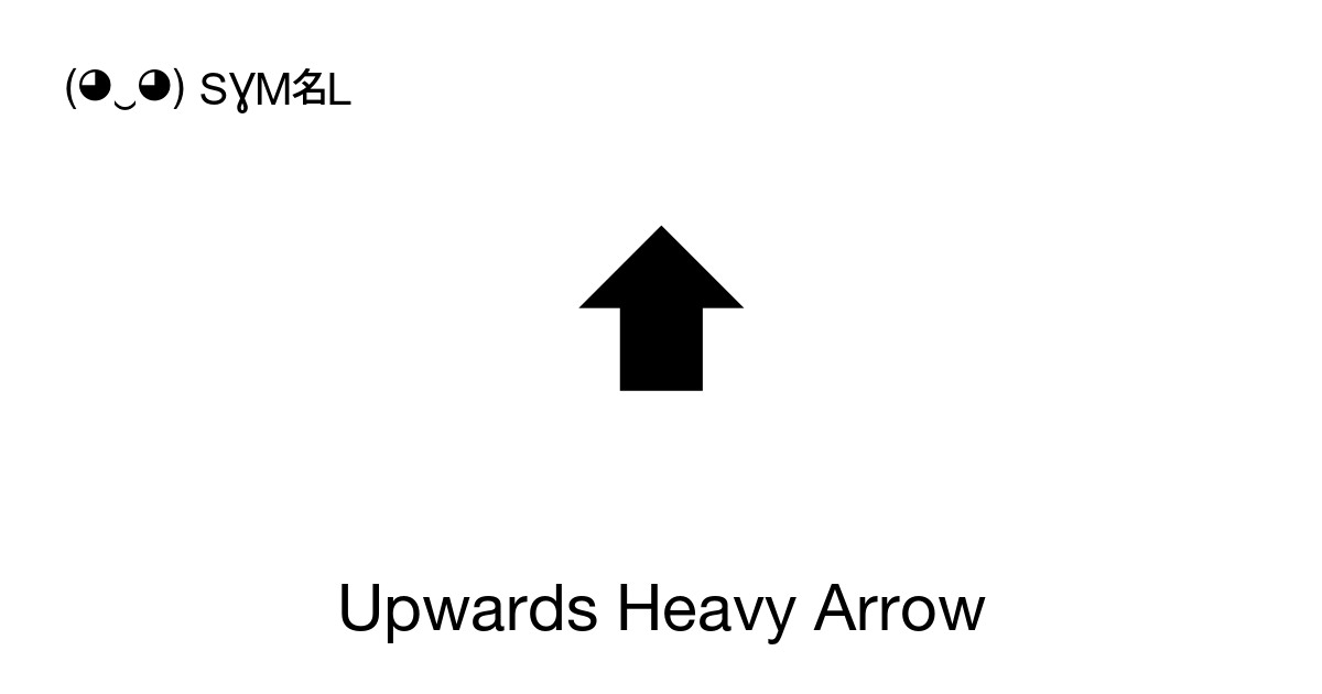 Upwards Heavy Arrow symbol meaning, copy and paste unicode character ...