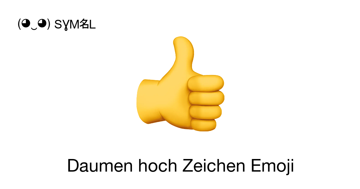 👍 - Daumen hoch Zeichen Emoji (Daumen Hoch) 📖 Bedeutung erfahren und ...