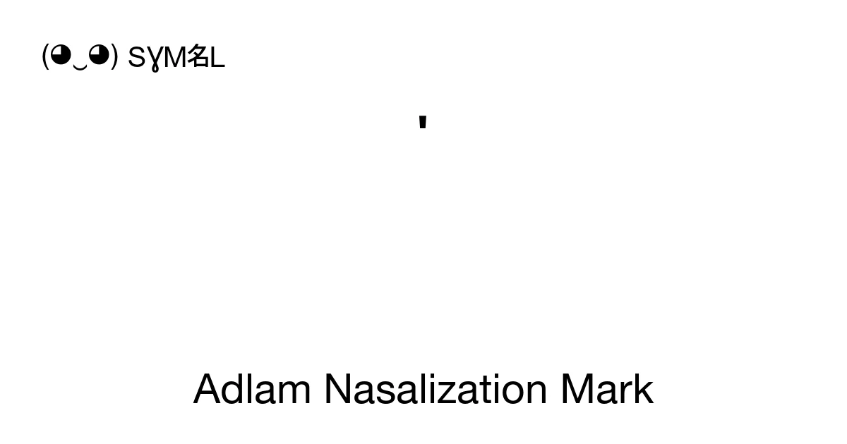 Adlam Nasalization Mark (U+1E94B) Symbol Meaning, Copy and Paste