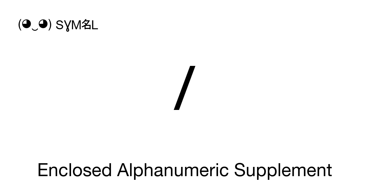 Enclosed Alphanumeric Supplement, 256 symbols, Unicode Range: 1F100 ...