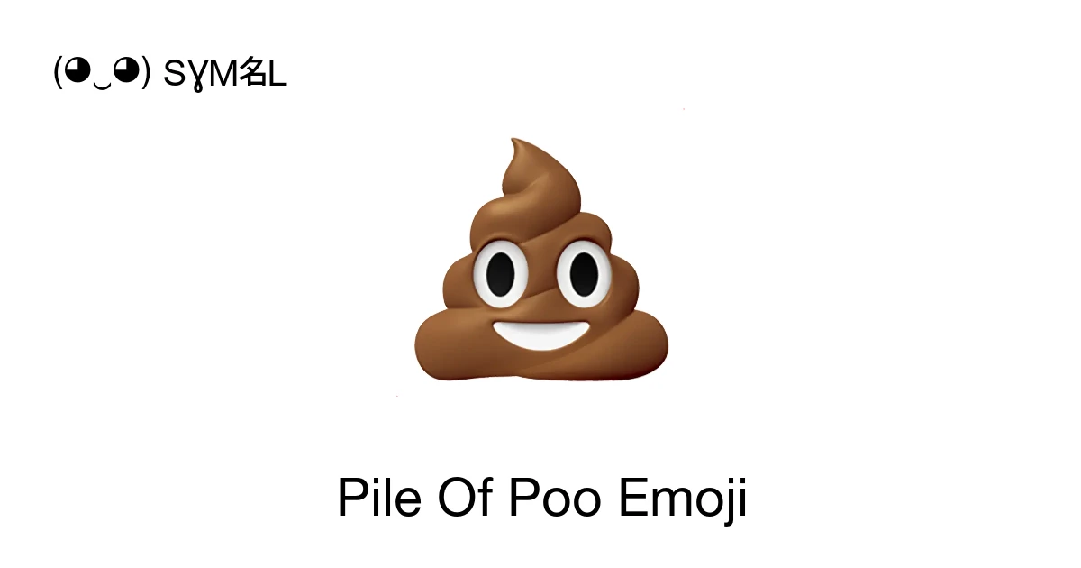 💩 - Pile Of Poo Emoji Meaning, Copy and Paste