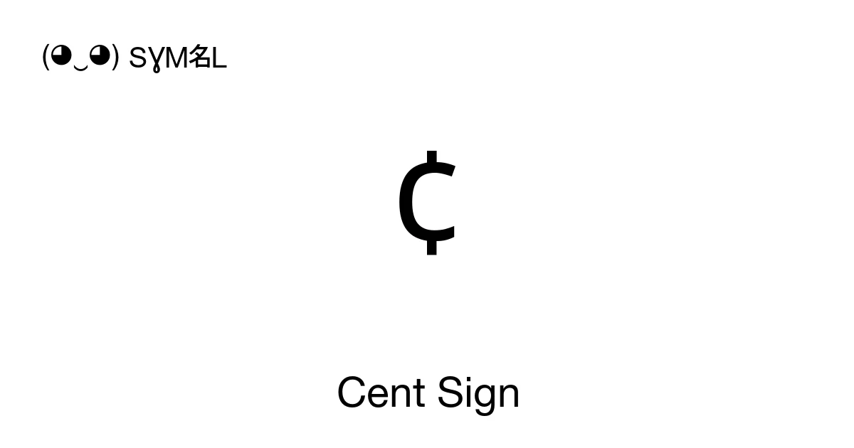 ¢ Cent Sign (U+00A2) Symbol Meaning, Copy and Paste