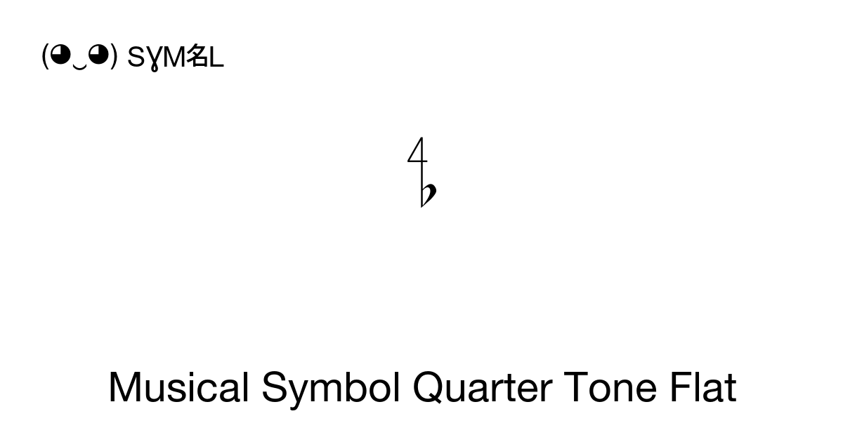 Musical Symbol Quarter Tone Flat symbol meaning, copy and paste unicode ...