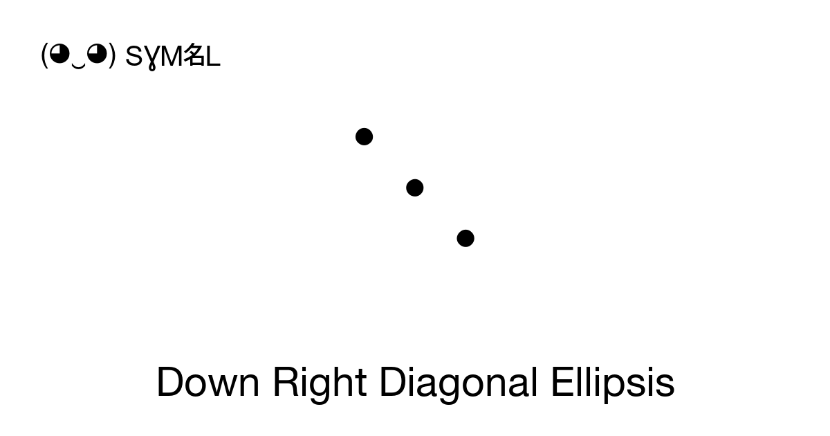⋱ Down Right Diagonal Ellipsis symbol meaning, copy and paste unicode ...