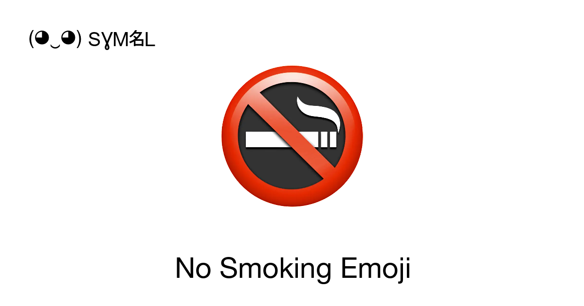 🚭 - No Smoking Emoji meaning, copy and paste emoticon - ( ‿ ) SYMBL