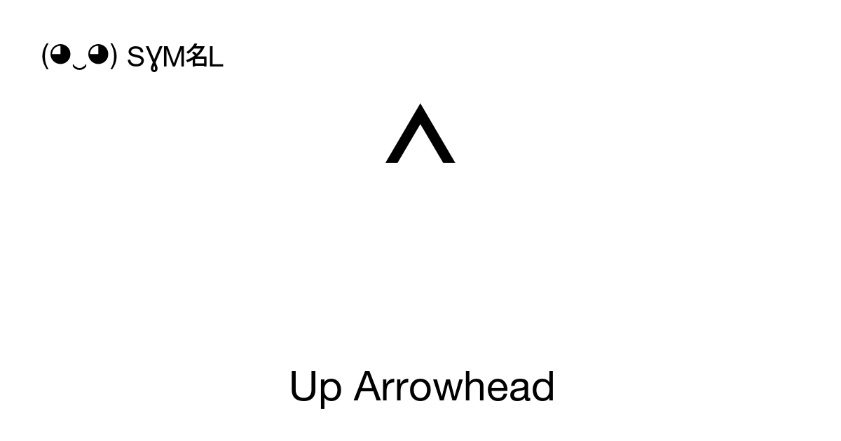Up Arrowhead symbol meaning, copy and paste unicode character - ( ‿ ) SYMBL