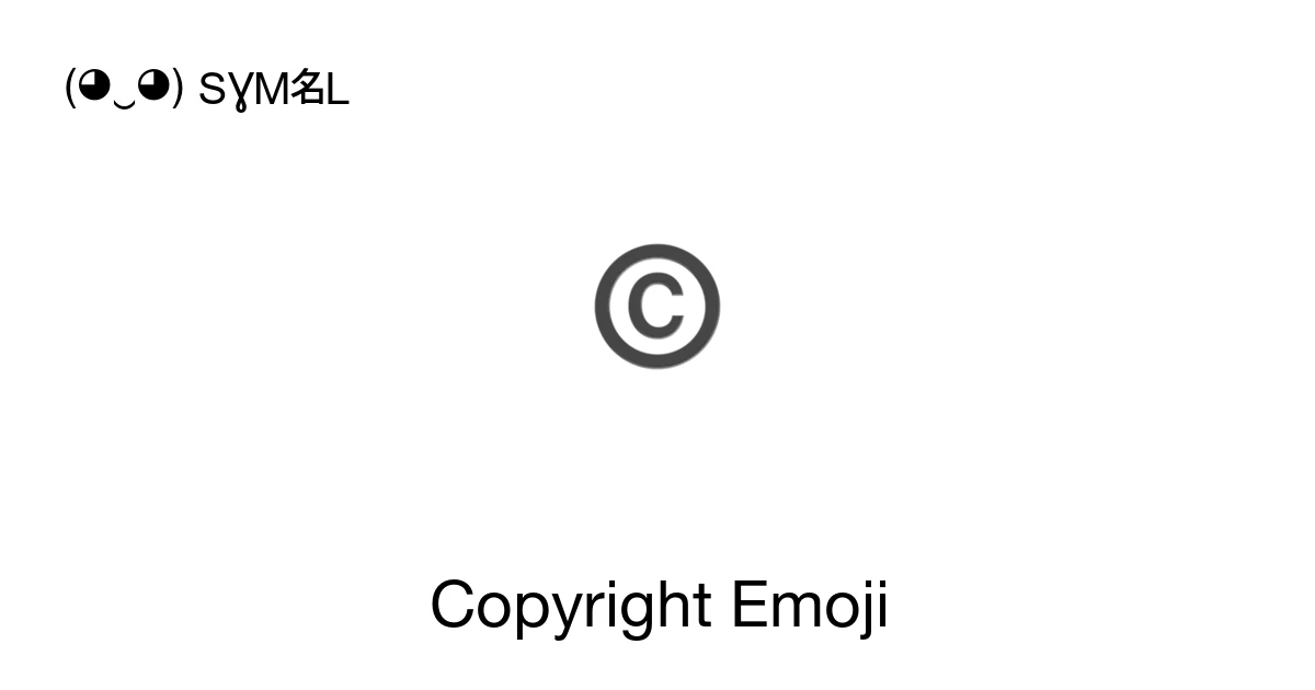 Copyright Emoji Meaning, Copy and Paste