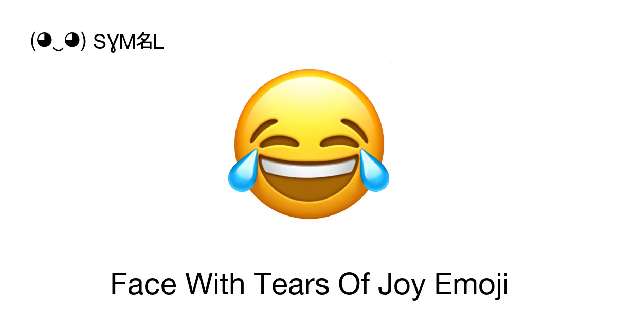 😂 - Face With Tears Of Joy Emoji meaning, copy and paste emoticon ...
