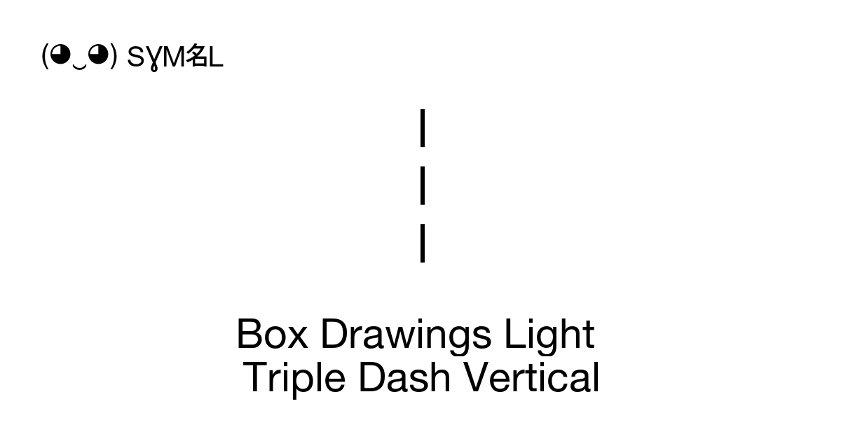 Box Drawings Light Triple Dash Vertical symbol meaning, copy and paste ...
