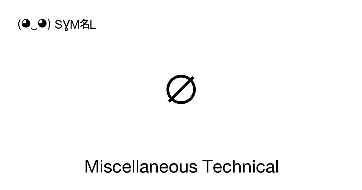 Miscellaneous Technical, ‭⌀ ⌁ ⌂‬, 256 symbols, Unicode Range: 2300-23FF ...