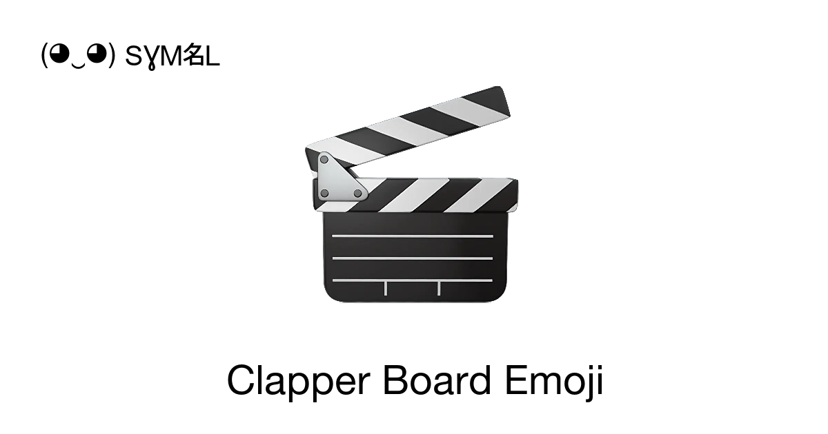 🎬 - Clapper Board Emoji meaning, copy and paste emoticon - ( ‿ ) SYMBL